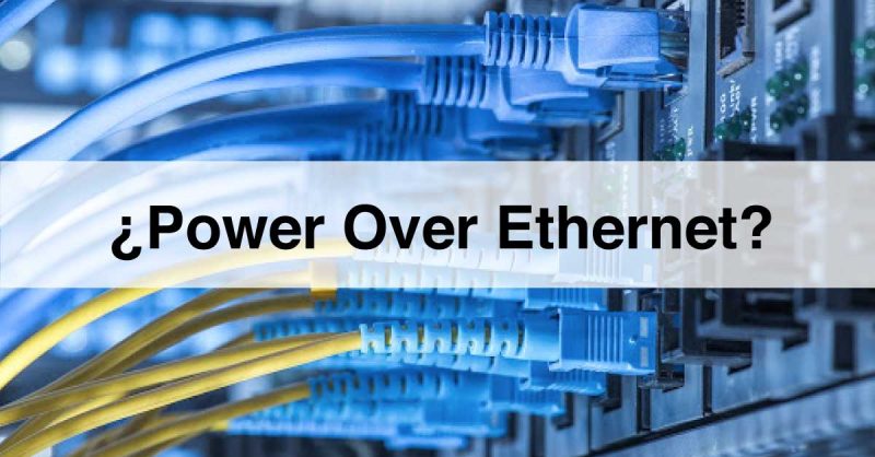 Nota Técnica: Power Over Ethernet y su evolución - Secatel SCC